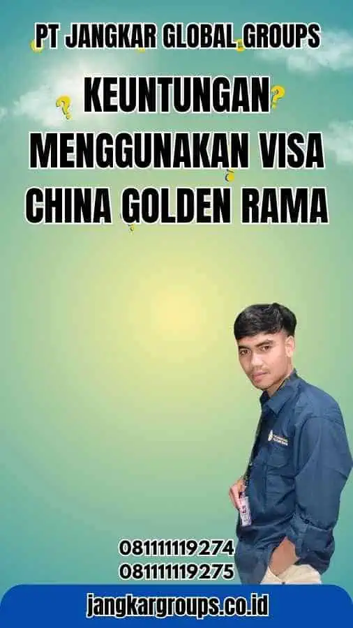 Visa China Golden Rama – Jangkar Global Groups