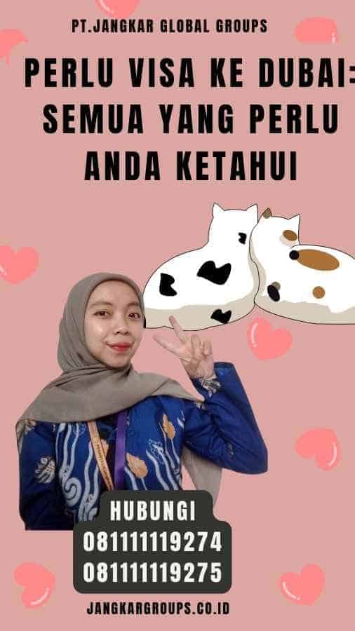 Perlu Visa ke Dubai: Semua yang Perlu Anda Ketahui – Jangkar Global Groups