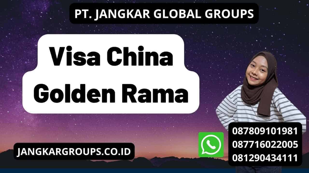 Visa China Golden Rama – Jangkar Global Groups