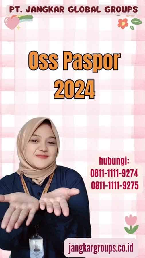 Oss Paspor 2024: Meningkatkan Kualitas Layanan Paspor