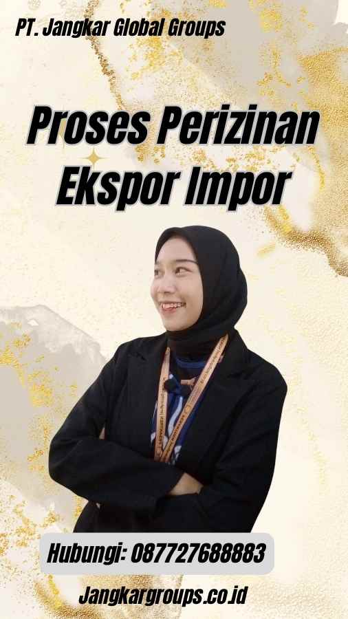 Proses Perizinan Ekspor Impor – Jangkar Global Groups Proses Perizinan Ekspor Impor – Jangkar Global Groups