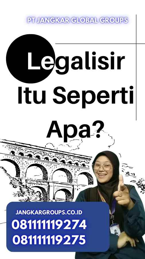 Legalisir Itu Seperti Apa? – Jangkar Global Groups