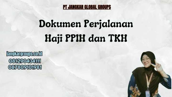 Dokumen Perjalanan Haji Untuk Ppih dan TKH – Jangkar Global Groups