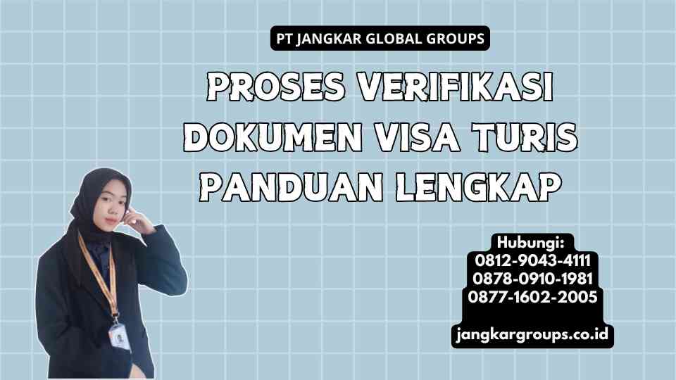 Proses Verifikasi Dokumen Visa Turis Panduan Lengkap – Jangkar Global Groups