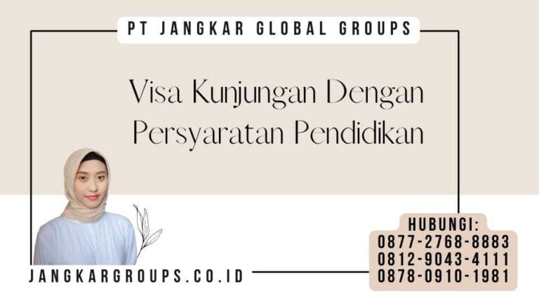 Visa Kunjungan Dengan Persyaratan Pendidikan – Jangkar Global Groups