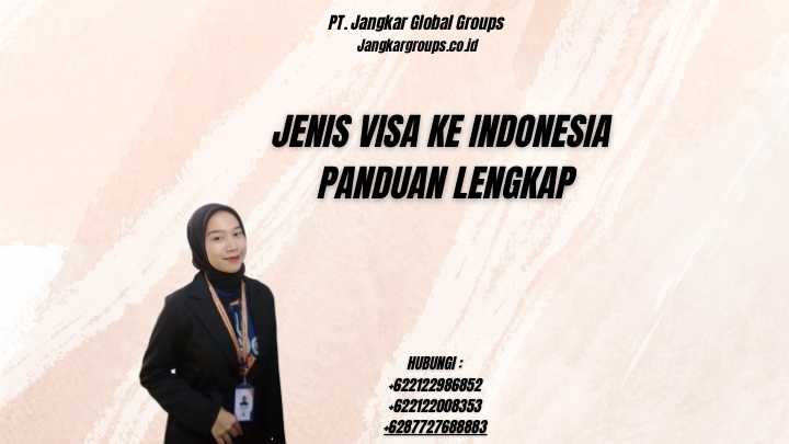 Jenis Visa Ke Indonesia Panduan Lengkap