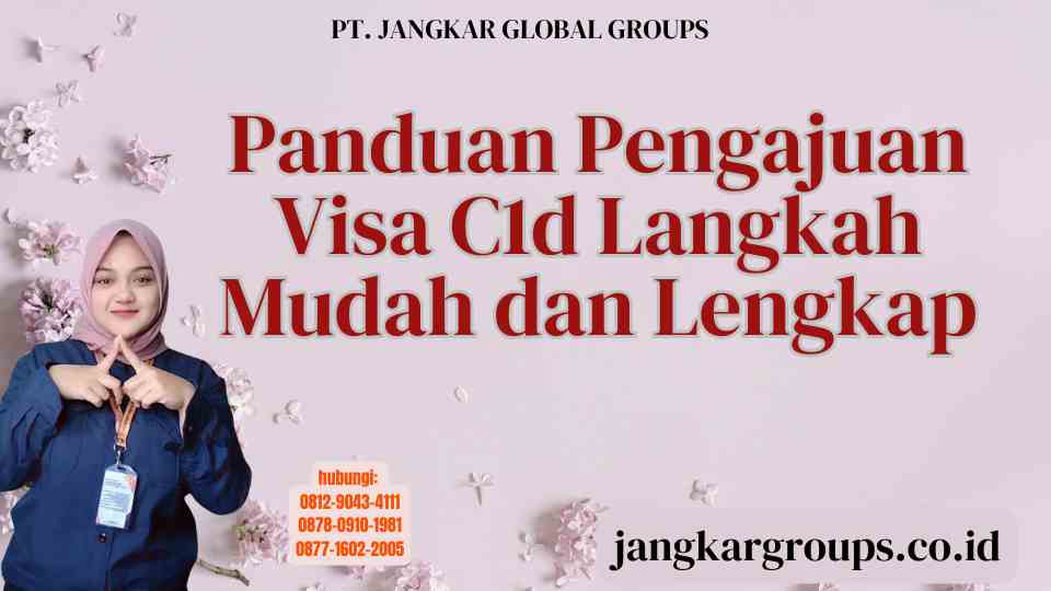Panduan Pengajuan Visa C1d Langkah Mudah dan Lengkap