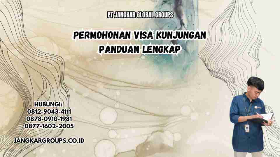 Permohonan Visa Kunjungan Panduan Lengkap – Jangkar Global Groups