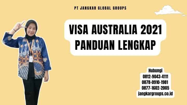 Visa Australia 2021 Panduan Lengkap – Jangkar Global Groups