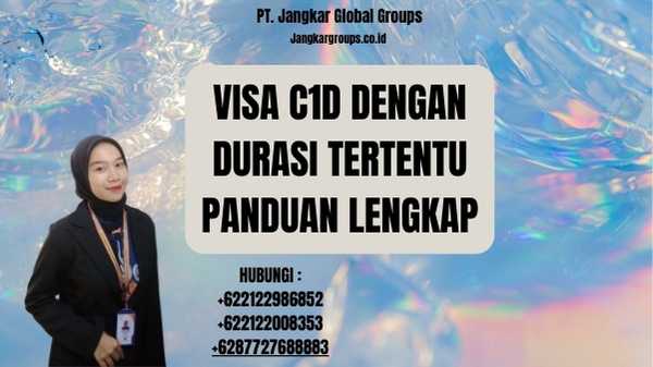 Visa C1d Dengan Durasi Tertentu Panduan Lengkap – Jangkar Global Groups