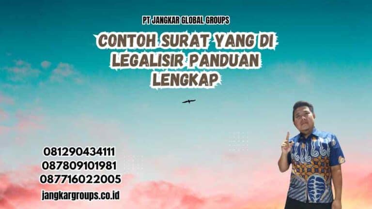 Contoh Surat Yang Di Legalisir Panduan Lengkap – Jangkar Global Groups