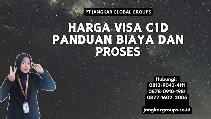 Harga Visa C1D Panduan Biaya dan Proses