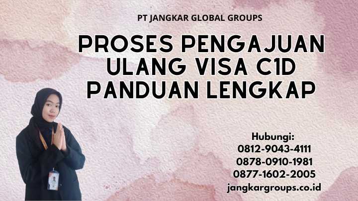 Proses Pengajuan Ulang Visa C1d Panduan Lengkap