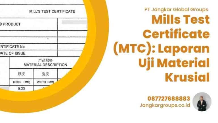 Mills Test Certificate (MTC): Laporan Uji Material Krusial
