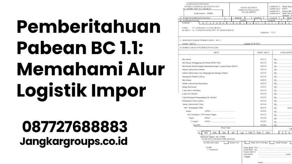 Pemberitahuan Pabean BC 1.1: Memahami Alur Logistik Impor