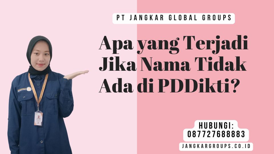 Apa yang Terjadi Jika Nama Tidak Ada di PDDikti?